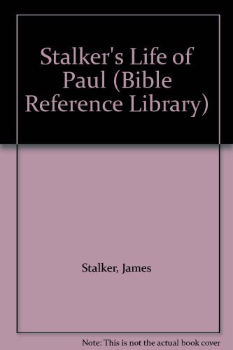Bible Reference Library: Stalker's Life of Paul By James Stalker ...