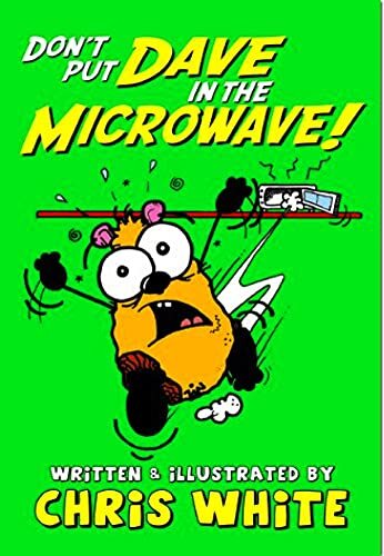 Don't Put Dave in the Microwave! by Chris White NEW BOOK 9780955971150 ...