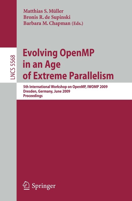 Evolving Openmp in an Age of Extreme Parallelism von Barbara M. Chapman Matthias S. Mueller ...