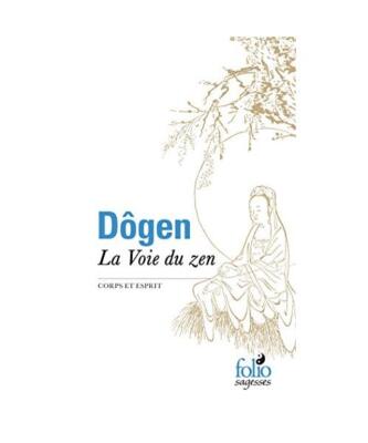 La voie du zen d'apres le Shobogenzo: Corps et esprit, Dogen | eBay