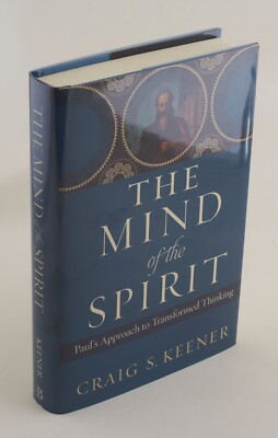 The Mind of the Spirit: Paul's Approach to Trans... by Keener, Craig S ...