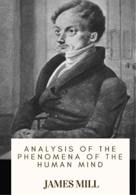 James Mill Analysis of the Phenomena of the Human Mind (Poche) | eBay