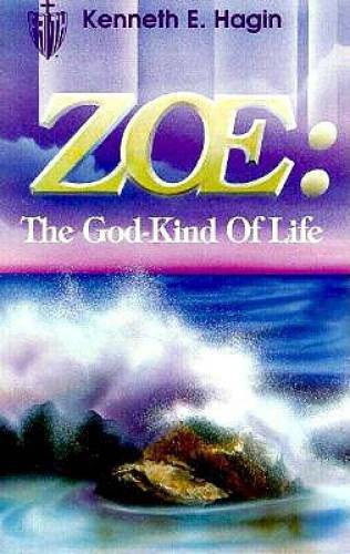 Zoe: The God Kind of Life - Paperback By Kenneth E. Hagin - GOOD ...