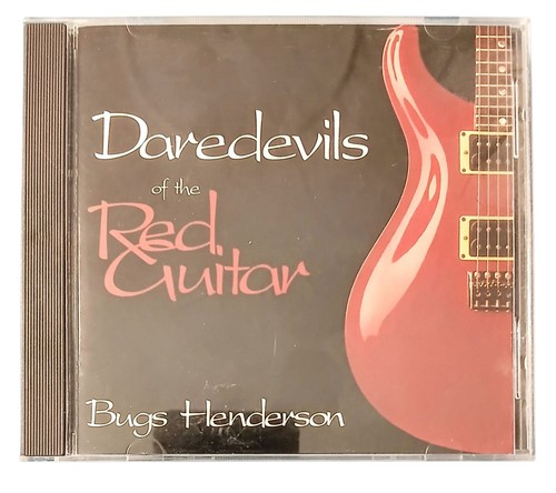 Bugs Henderson CD Daredevils Of The Red Guitar 1994 Roadhouse Blues ...