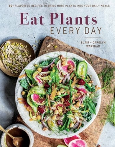 Eat Plants Every Day (Amazing Vegan Cookbook, Delicious Plant-Based ...