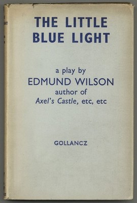 Edmund WILSON / The Little Blue Light A Play in Three Acts 1st Edition ...