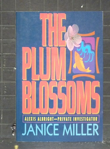 Plum Blossoms : Alexis Albright--Private Investigator by Janice Miller ...