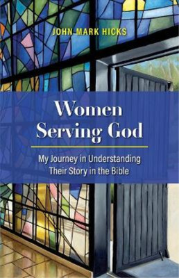John Mark Hicks Women Serving God (Poche) | eBay