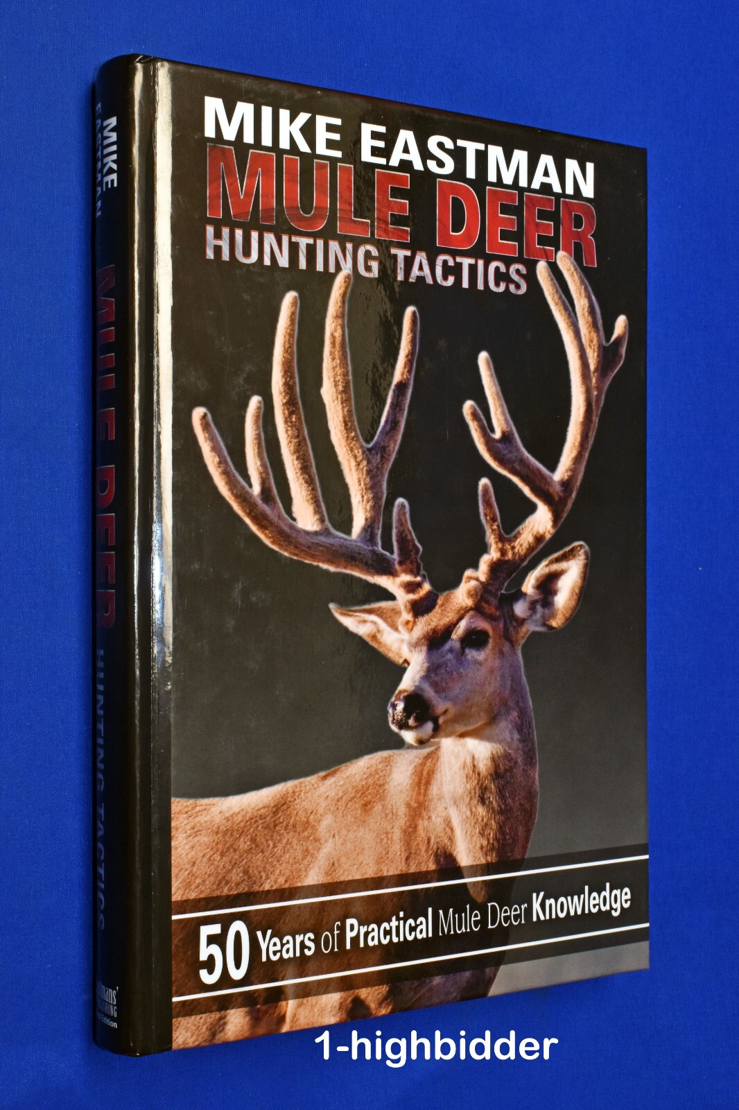 Mule Deer Hunting Tactics 50 Years of Practical Mule Deer Knowledge ...