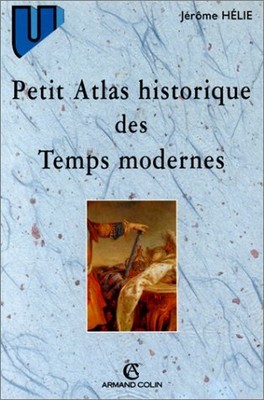 Petit Atlas historique des Temps modernes de Jerome Helie | eBay