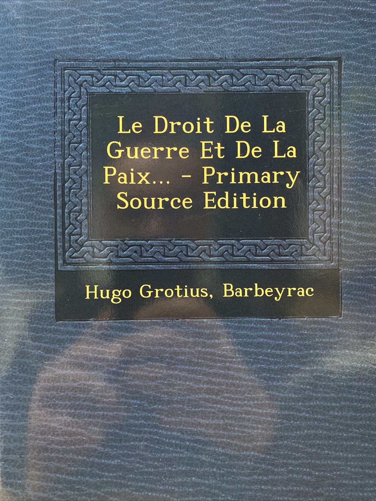 Le+Droit+de+la+Guerre+et+de+la+Paix...+-+Primary+Source+Edition+by ...