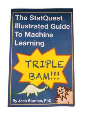 The StatQuest Illustrated Guide To Machine Learning, By Josh Starmer ...