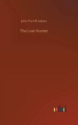 The Lost Hunter by John Turvill Adams (Hardcover, 2019) for sale online ...