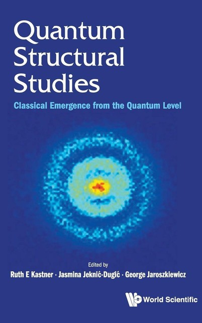 Quantum Structural Studies von George Jaroszkiewicz Jasmina Jeknic-Dugic Ruth E Kastner (2016 ...