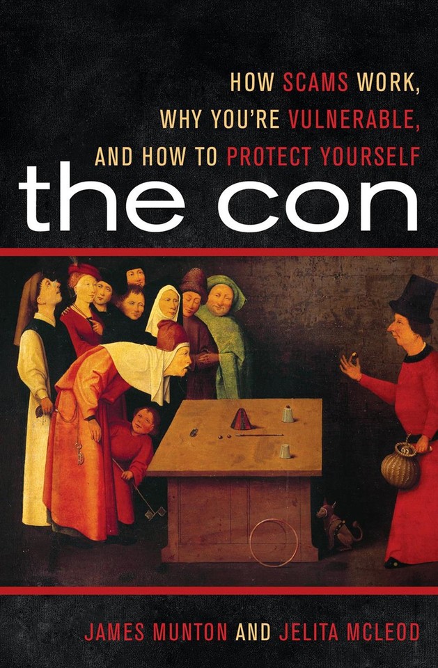 The Con: How Scams Work, Why You're Vulnerable, and How to Protect ...