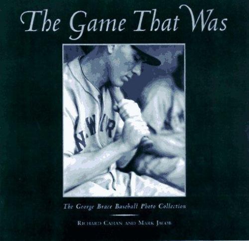 Game That Was by Richard Cahan and Mark Jacob (1997, Trade Paperback ...