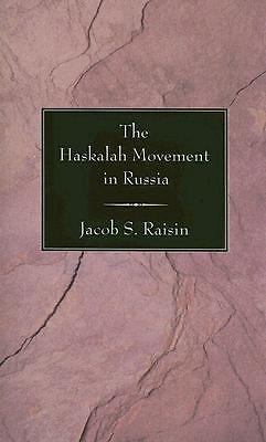 Haskalah Movement in Russia by Jacob S. Raisin (2005, Trade Paperback ...