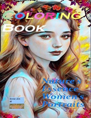 Nature's Essence: Women's Portraits, COLORING BOOK: Over 100 Coloring ...