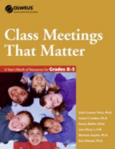 Olweus Bullying Prevention Program Ser.: Class Meetings That Matter : A ...