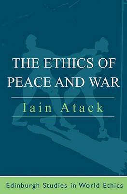 The Ethics of Peace and War by Iain Atack (Hardcover, 2005) for sale ...