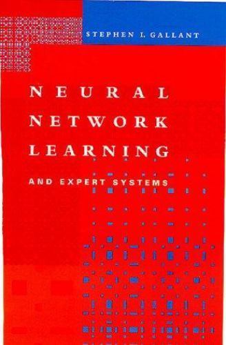 Neural Network Learning and Expert Systems by Stephen I. Gallant (1993 ...
