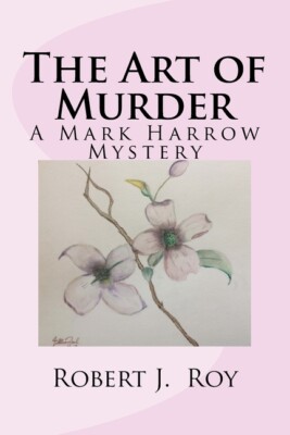 The Art Of Murder: A Mark Harrow Mystery 9781544937601| eBay