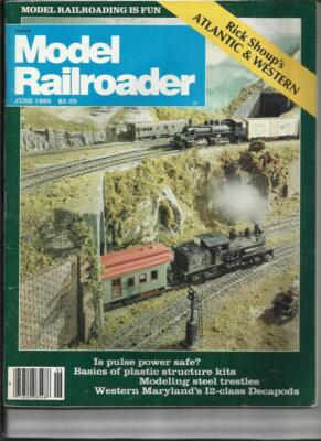 Model Railroader June 1985 Atlantic & Western n Pullman & Ghost Ridge ...