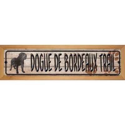 Dogue De Bordeaux Trail Novelty Wood Mounted Metal Small Street Sign WB ...