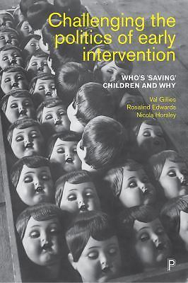 Challenging the Politics of Early Intervention : Who's 'Saving ...