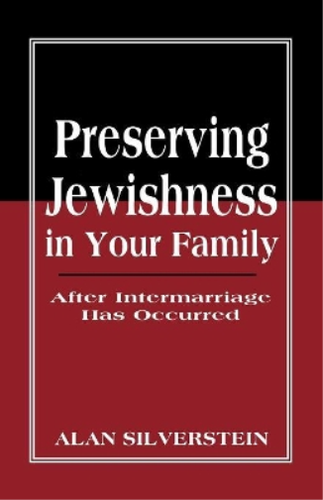 Alan Silverstein Preserving Jewishness in Your Family (Paperback) (US ...
