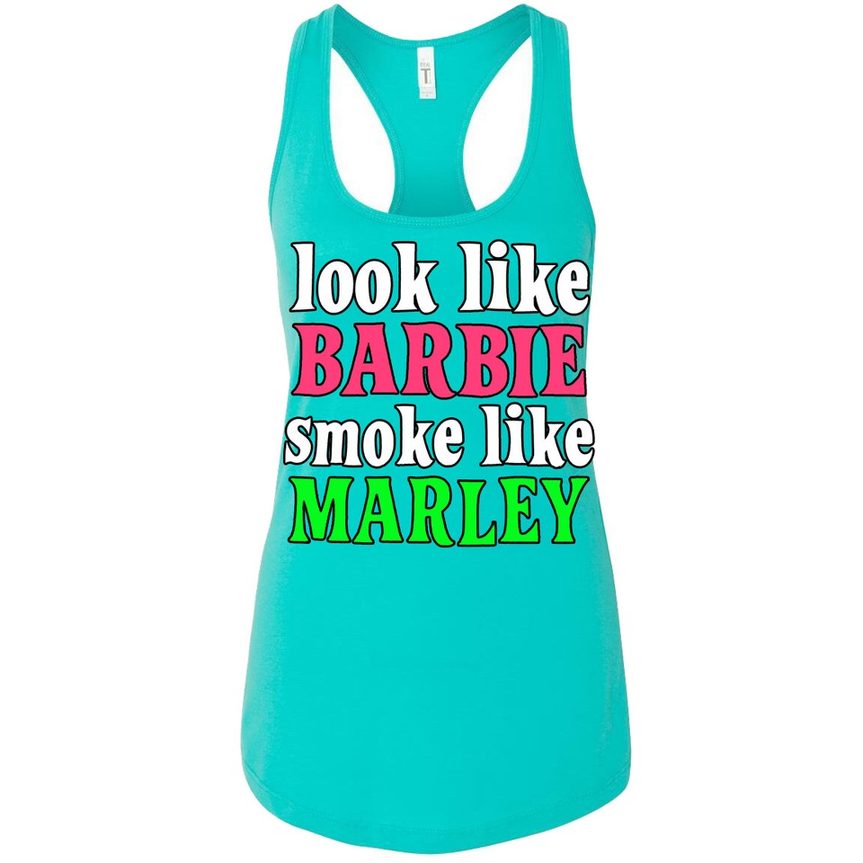 🔥 Look Like Barbie Smoke Like Marley Women's Tank top Funny Weed 420 ...