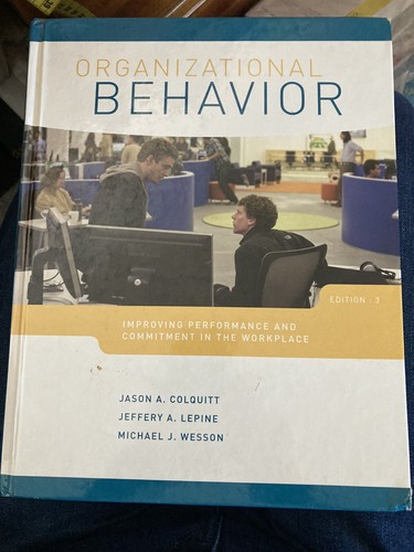 Organizational Behavior : Improving Performance and Commitment in the ...