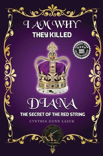 I AM WHY THEY KILLED DIANA The Secret of the Red String Cynthia Gunn ...