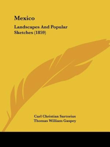 Mexico: Landscapes And Popular Sketches (1859) by Carl Christian ...