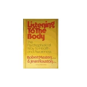 LISTENING TO THE BODY By Robert Masters *Excellent Condition ...