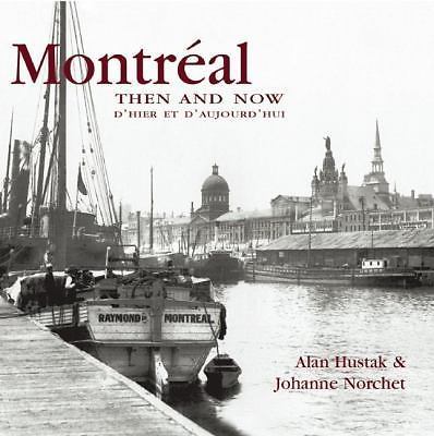 Montreal Then and Now (Compact) by Alan Hustak (2009, Trade Paperback ...