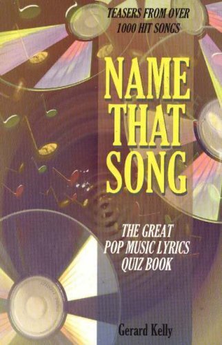 Name That Song: The Great Pop Music Lyrics Quiz Book By Gerard K ...