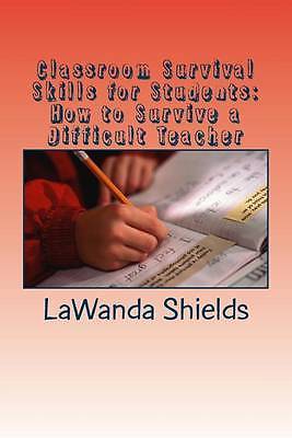 Classroom Survival Skills for Students: How to Survive a Difficult ...