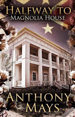 Halfway to Magnolia House by Anthony C. Mays (English) Paperback Book ...