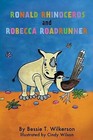 Ronald Rhinoceros and Robecca Roadrunner by Wilkerson, Bessie T ...