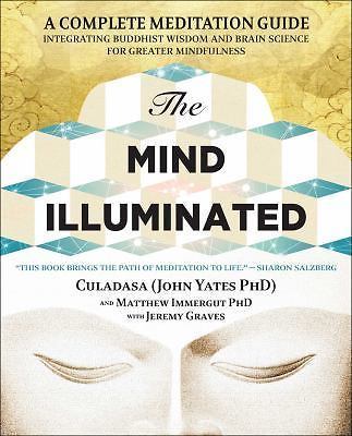 Mind Illuminated : A Complete Meditation Guide Integrating Buddhist ...