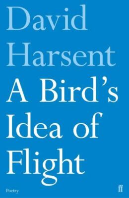 Bird's Idea of Flight, Paperback by Harsent, David, Brand New, Free ...