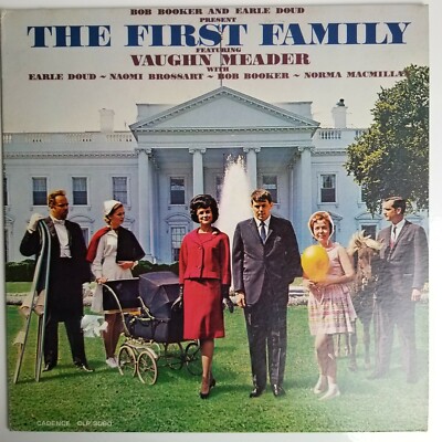 The First Family Vaughn Meader Bob Booker & Earl Doud LP Cadence CLP ...