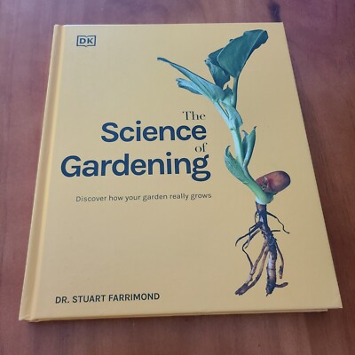 The Science of Gardening: Discover How Your Garden Really Grows by ...