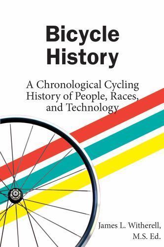 Bicycle History: A Chronological Cycling History of People, Races, and ...