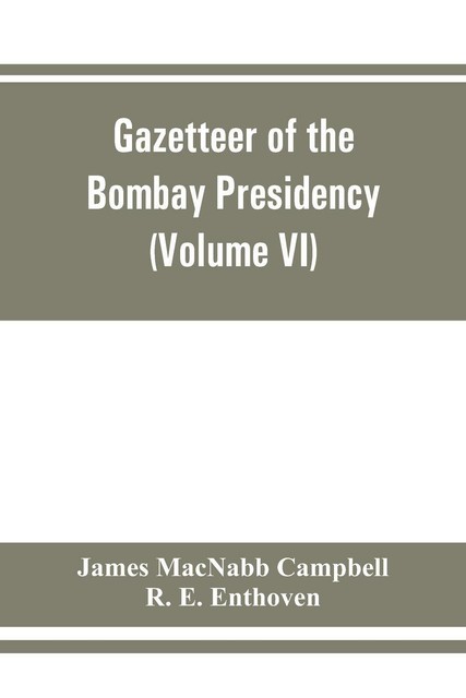 Gazetteer of The Bombay Presidency (Volume Vi) Rewa Kantha, Narukot ...