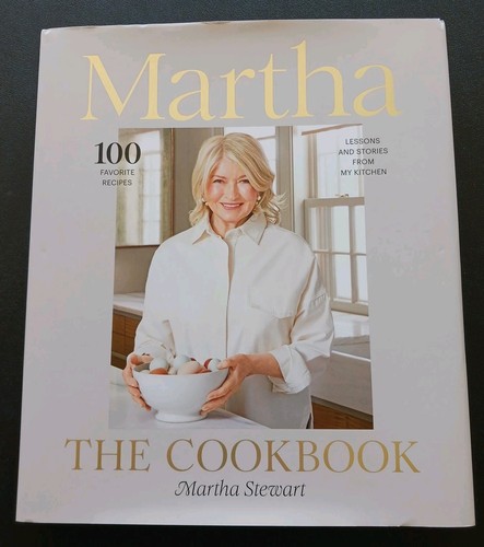 Martha The Cookbook 100 Favorite Recipes with Lessons and Stories ...