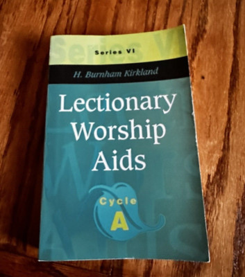 Lectionary Worship Aids (Series VI, - Paperback, by H. Burnham Kirkland ...