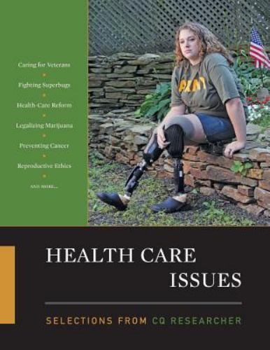 Health Care Issues : Selections from CQ Researcher by The Cq CQ ...