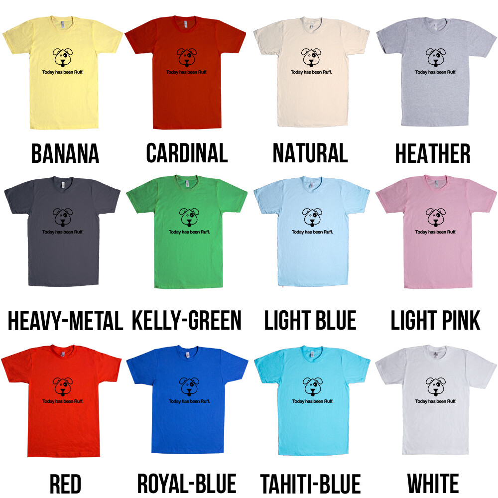 Today has been Ruff. pun dog puppy paw wag pet animal house Unisex T ...